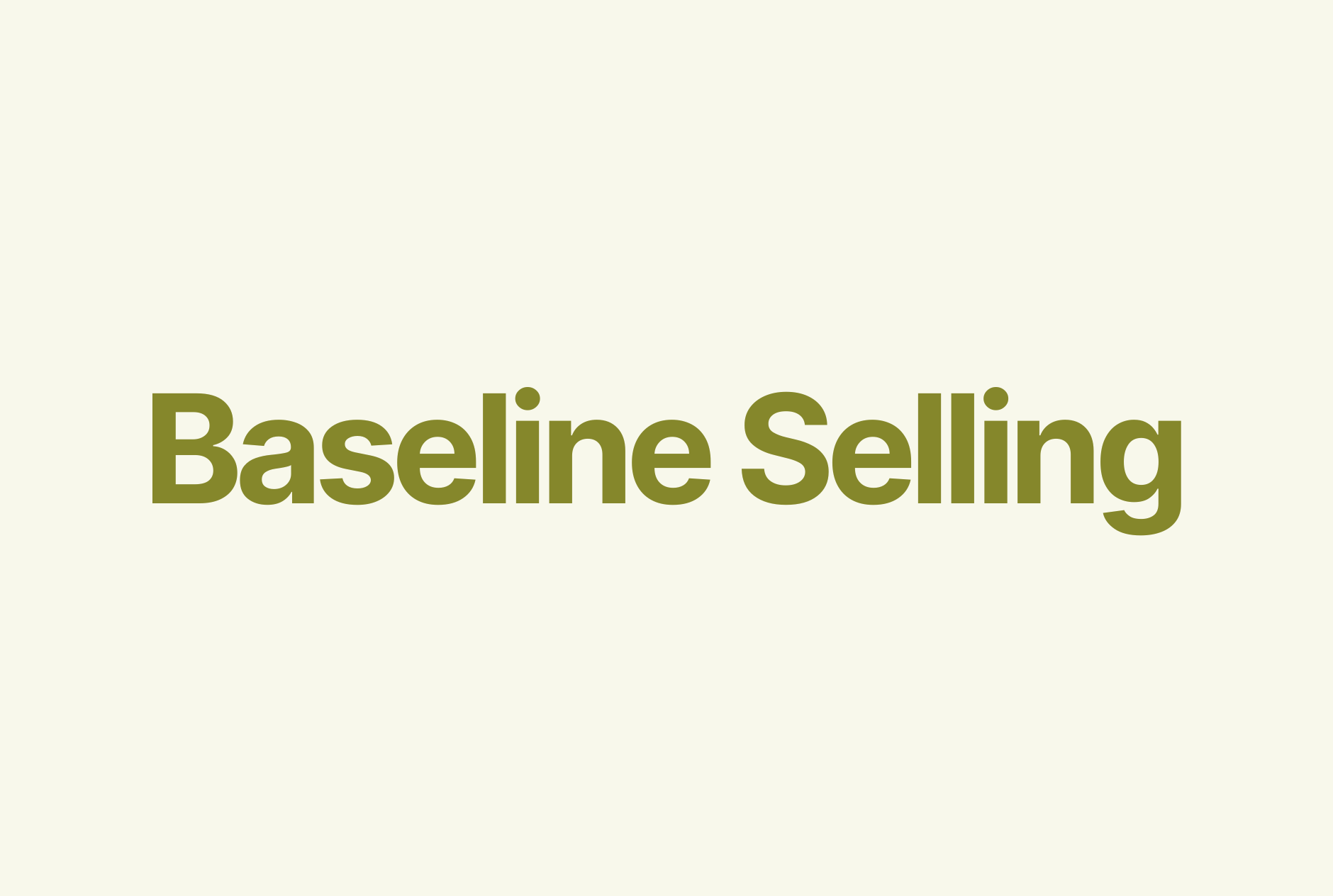 Baseline Selling Explained: What You Need to Know